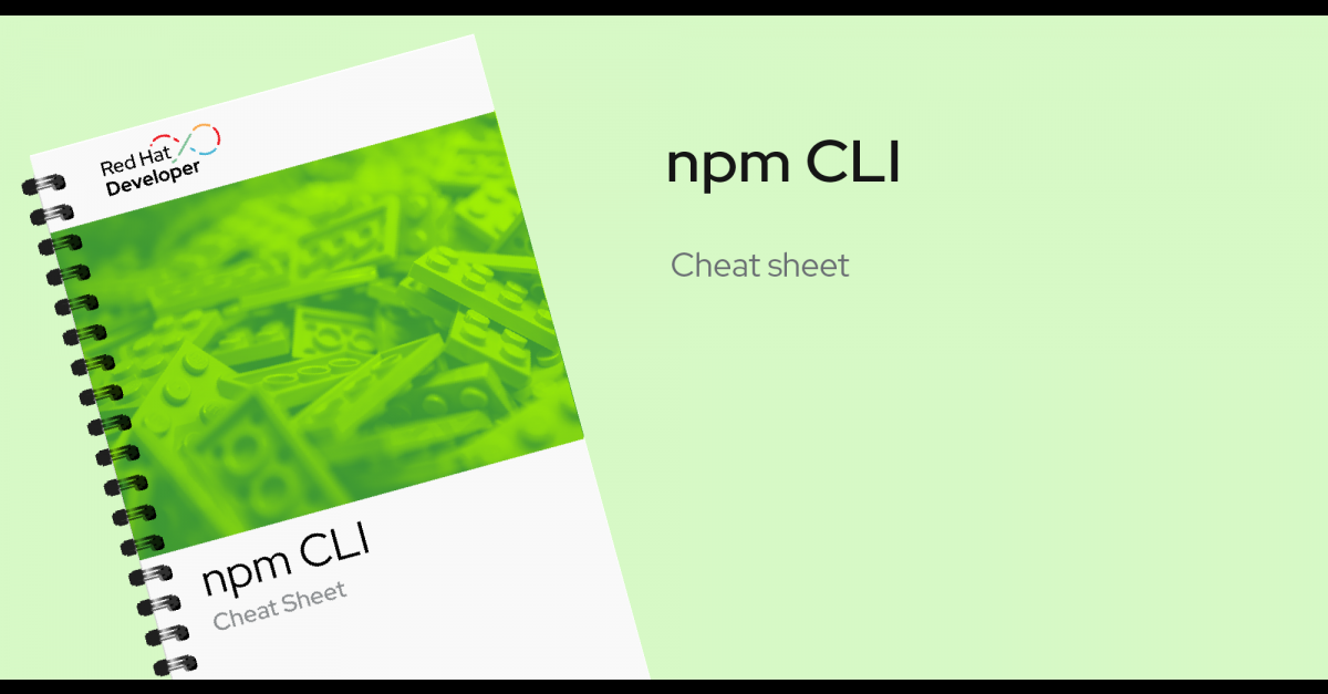npm CLI cheat sheet | Red Hat Developer